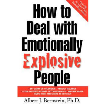 How to Deal with Emotionally Explosive People