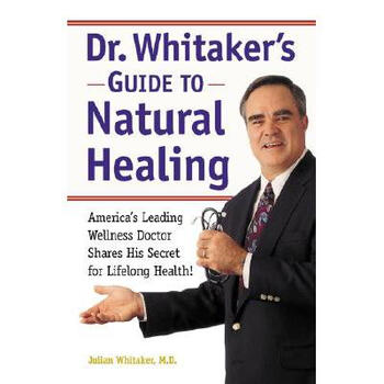 Dr. Whitaker's Guide to Natural Healing: Ame...