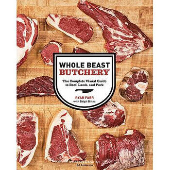 Whole Beast Butchery: The Complete Visual Gu...