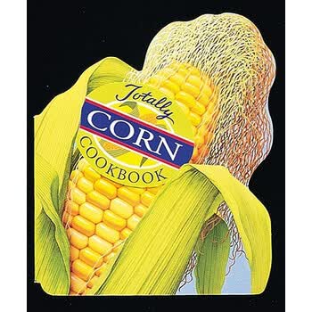 【】Totally Corn Cookbook