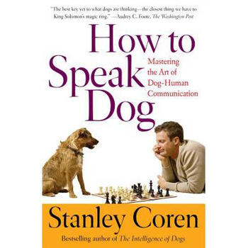 How to Speak Dog: Mastering the Art of Dog-H...