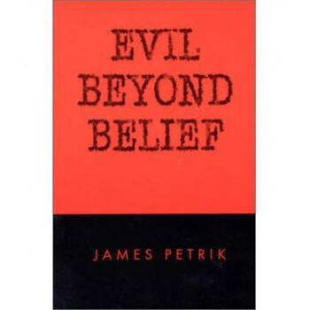 Evil Beyond Belief