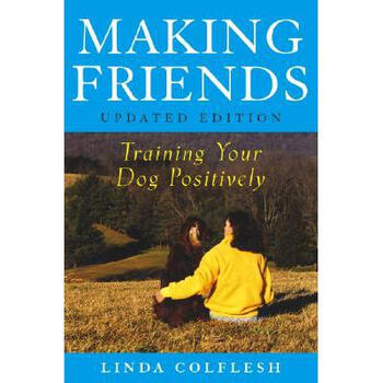 Making Friends: Training Your Dog Positively...