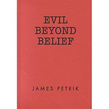 Evil Beyond Belief