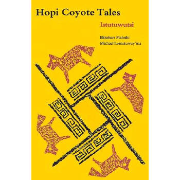 【】Hopi Coyote Tales: Istutuwutsi