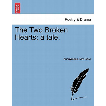 【】The Two Broken Hearts: A Tale.