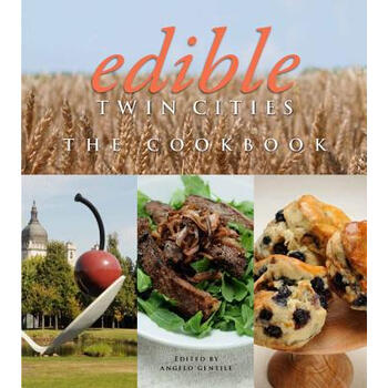 【】Edible Twin Cities: The Cookbook