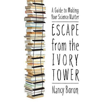 【】Escape from the Ivory Tower: A Guide to