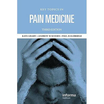 Key Topics in Pain Management, Third Edition
