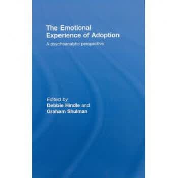 The Emotional Experience of Adoption: A Psyc...
