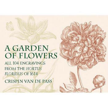 A Garden of Flowers: All 104 Engravings from...