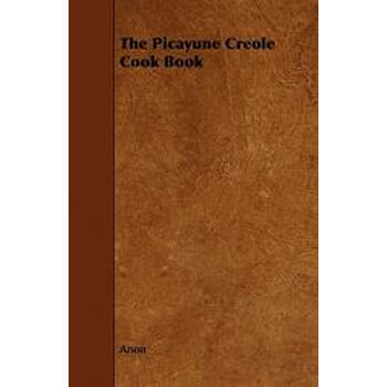 【】The Picayune Creole Cook Book