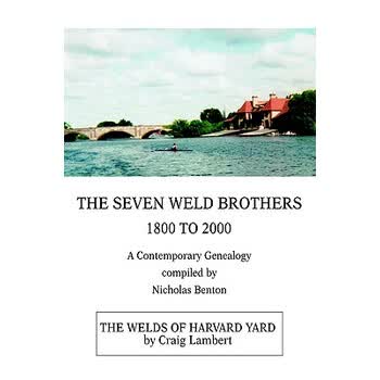 【】The Seven Weld Brothers: 1800 to