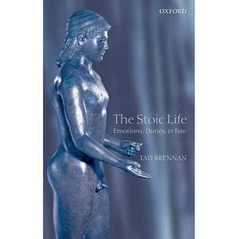 The Stoic Life: Emotions, Duties, and Fate