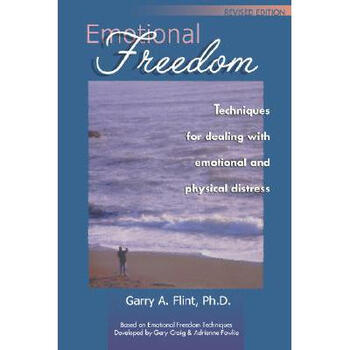 Emotional Freedom: Techniques for Dealing wi...