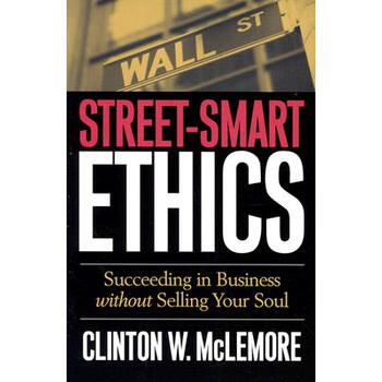 【】Street-Smart Ethics: Succeeding