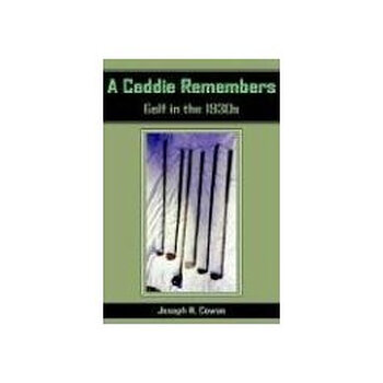 【】A Caddie Remembers: Golf in the
