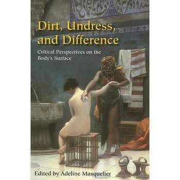 Dirt, Undress, and Difference: Critical Pers...
