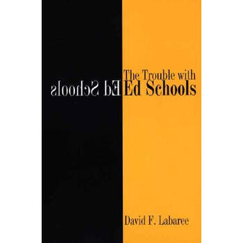 【】The Trouble with Ed Schools