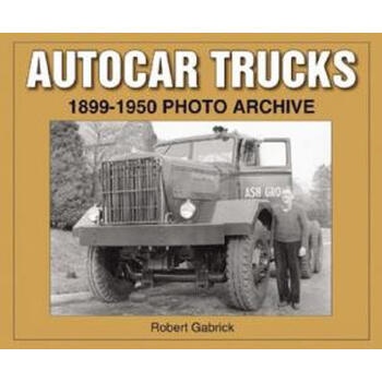 【】Autocar Trucks: 1899-1950 Photo