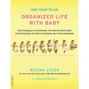 One Year to an Organized Life with Baby: Fro...