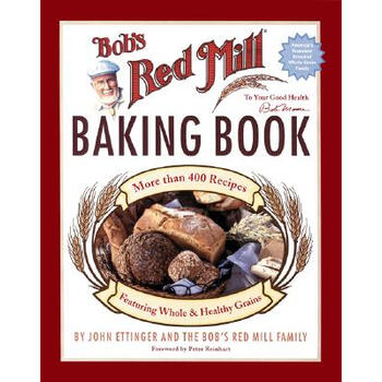 【】Bob's Red Mill Baking Book: More Than