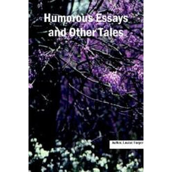 【】Humorous Essays and Other Tales