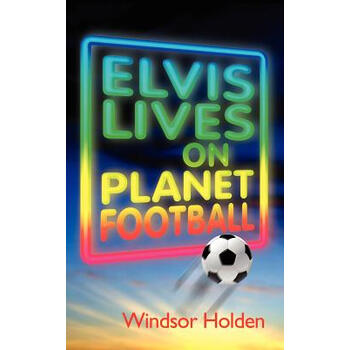 【】Elvis Lives on Planet Football