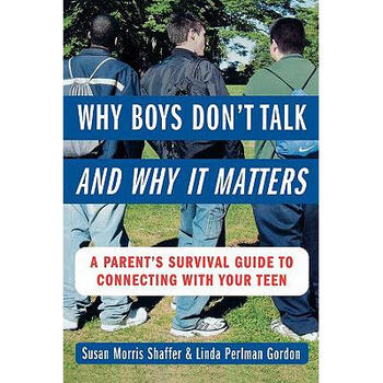 Why Boys Don't Talk--And Why It Matters: A P...