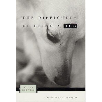 The Difficulty of Being a Dog