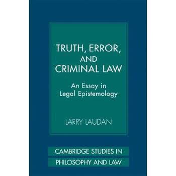 Truth, Error, and Criminal Law: An Essay in ...