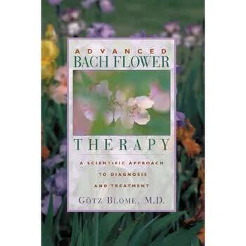 Advanced Bach Flower Therapy: A Scientific A...