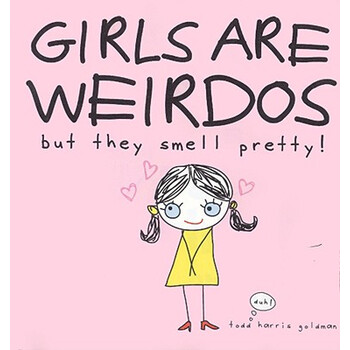 【】Girls Are Weirdos But They Smell