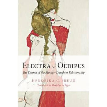 Electra vs Oedipus : The Drama of the Mother...