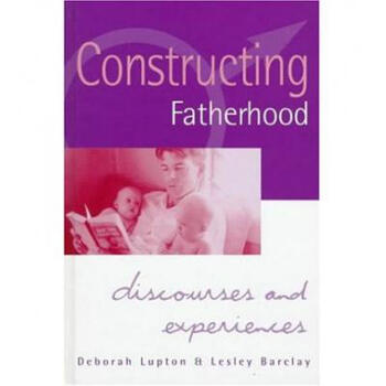 Constructing Fatherhood: Discourses and Expe...