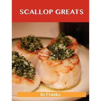 【】Scallop Greats: Delicious Scallo