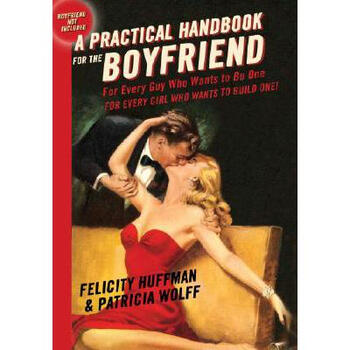 A Practical Handbook for the Boyfriend: For ...