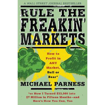【】Rule the Freakin' Markets: How to Profit