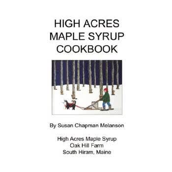 【】High Acres Maple Syrup Cook Book