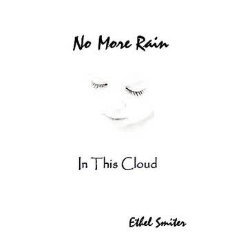 【】No More Rain (in This Cloud)