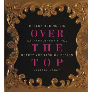 【】Helena Rubinstein: Over the Top