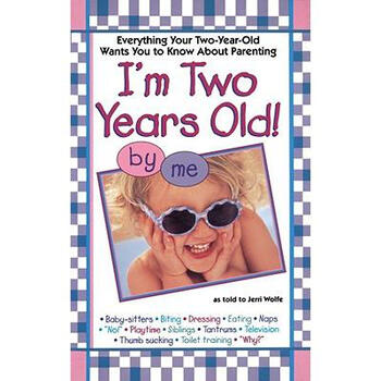 I'm Two Years Old!: Everything Your Two-Year...