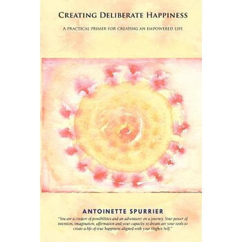 【】Creating Deliberate Happiness: A