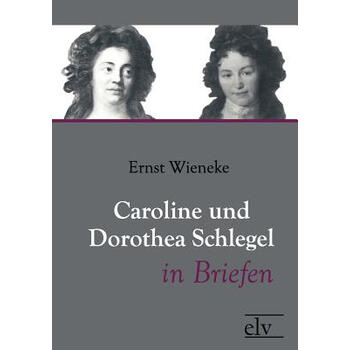 【】Caroline Und Dorothea Schlegel