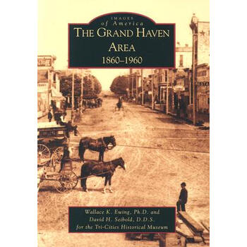 【】The Grand Haven Area:: 1860-1960