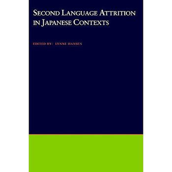 Second Language Attrition in Japanese Contexts