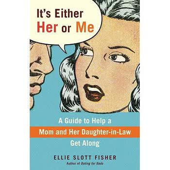 It's Either Her or Me: A Guide to Help a Mom...