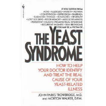 The Yeast Syndrome: How to Help Your Doctor ...