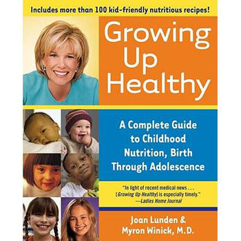 Growing Up Healthy: A Complete Guide to Chil...