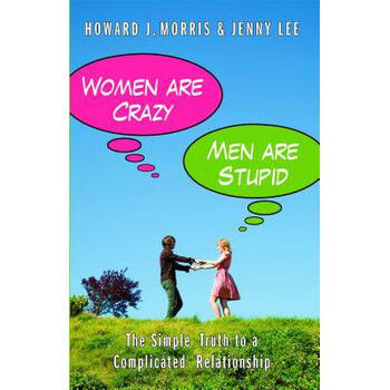 Women Are Crazy, Men Are Stupid: The Simple ...